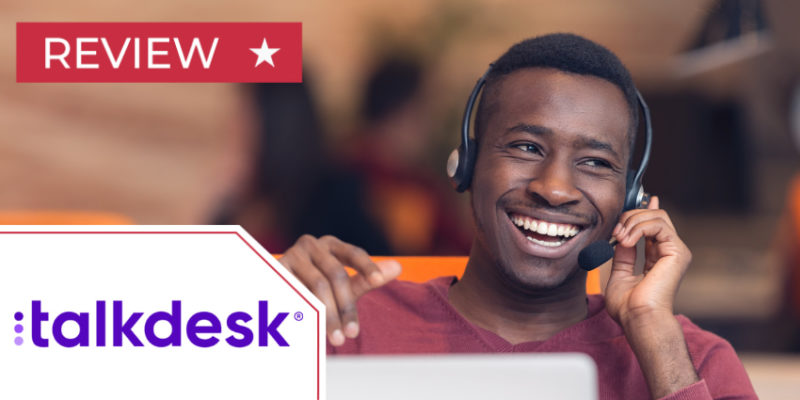 Talkdesk Contact Centre Review: CX Cloud & Omni-Channel Connectivity ...