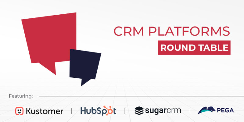 CRM Platforms: CX Today Expert Round Table - CX Today