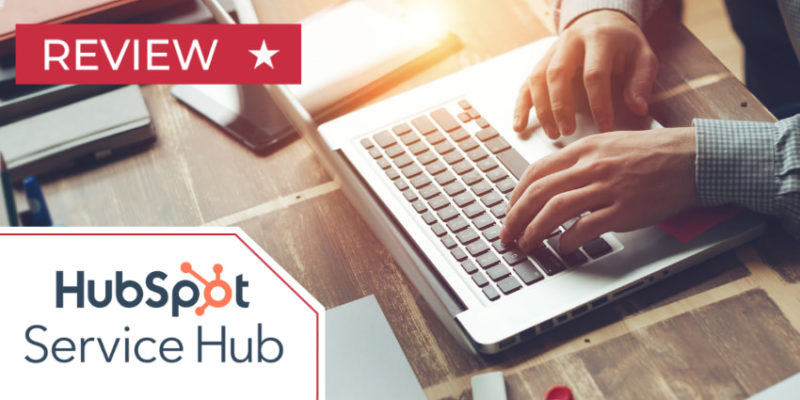 HubSpot Service Hub Review: Exploring the Features and Benefits - CX Today