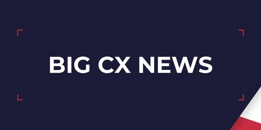 BIG CX News - CX Today