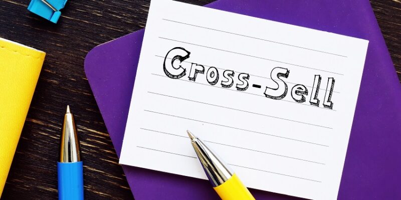 What Is a Cross-Sell, and How Can I Maximize the Opportunity? - CX Today