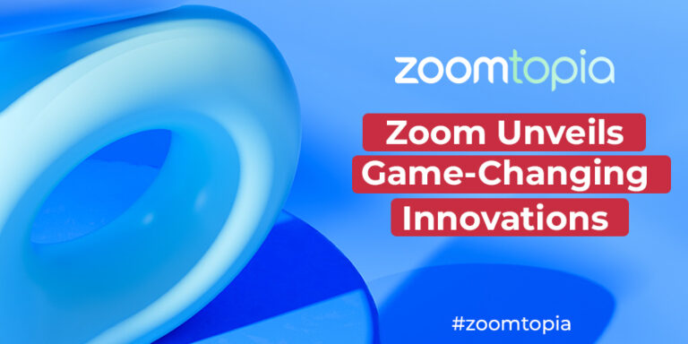 Zoom Unveils Game-Changing Innovations at Zoomtopia 2023 - CX Today