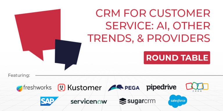 CRM for Customer Service: AI, Other Trends, & Providers - CX Today